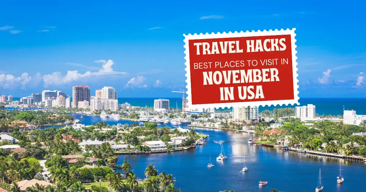 Best Places to Visit in November in USA: Unmissable Gems | World Best ...